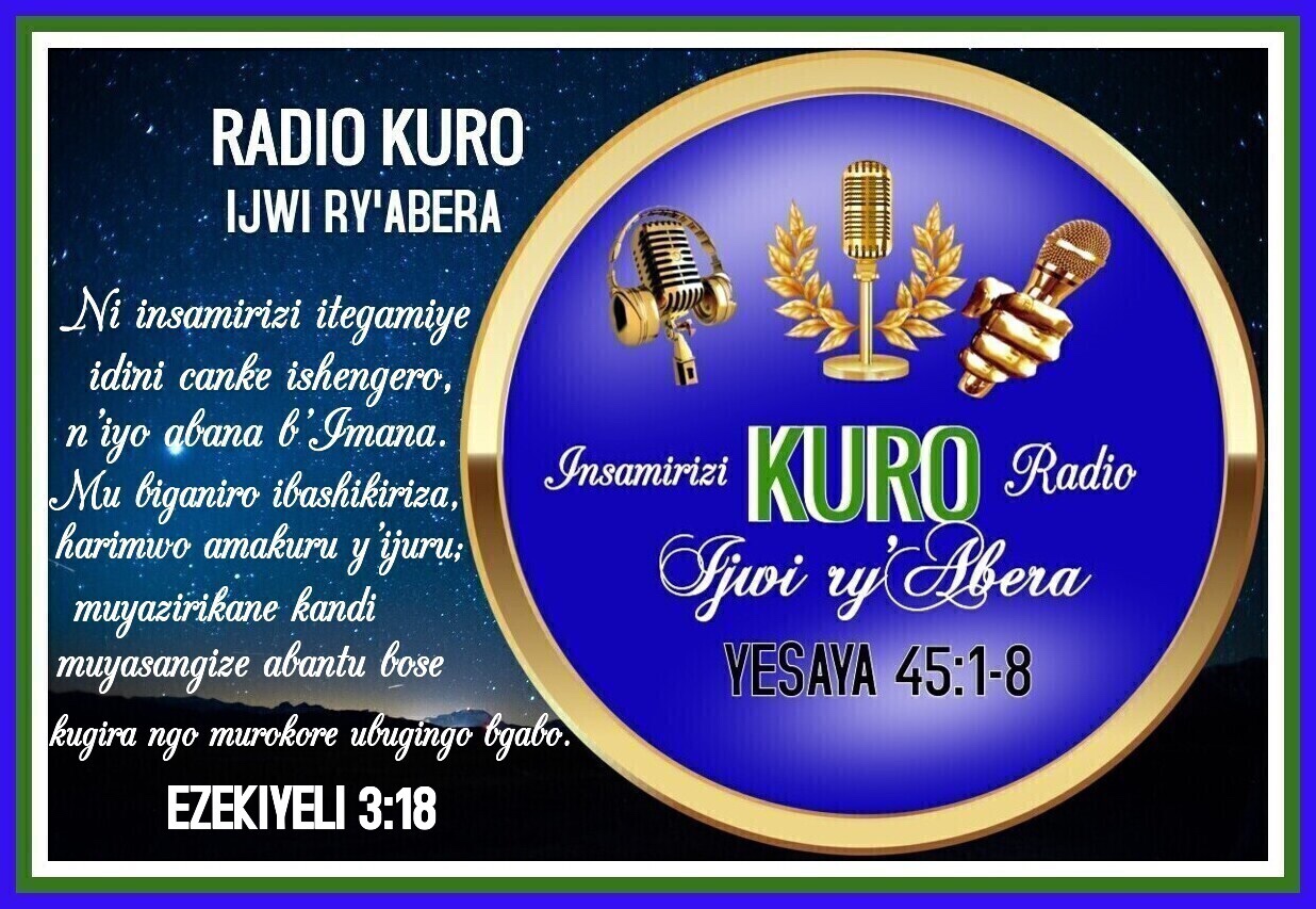 Hariho insamirizi nshasha yitwa Radio KURO ijwi ry’Abera. Irateye ...